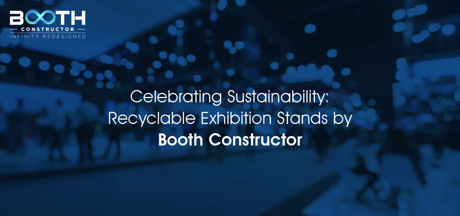 Celebrating Sustainability: Recyclable Exhibition Stands by Booth ...